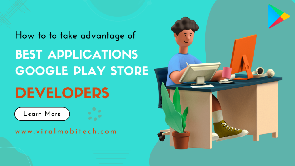 Best applications google play store – Viral Mobitech